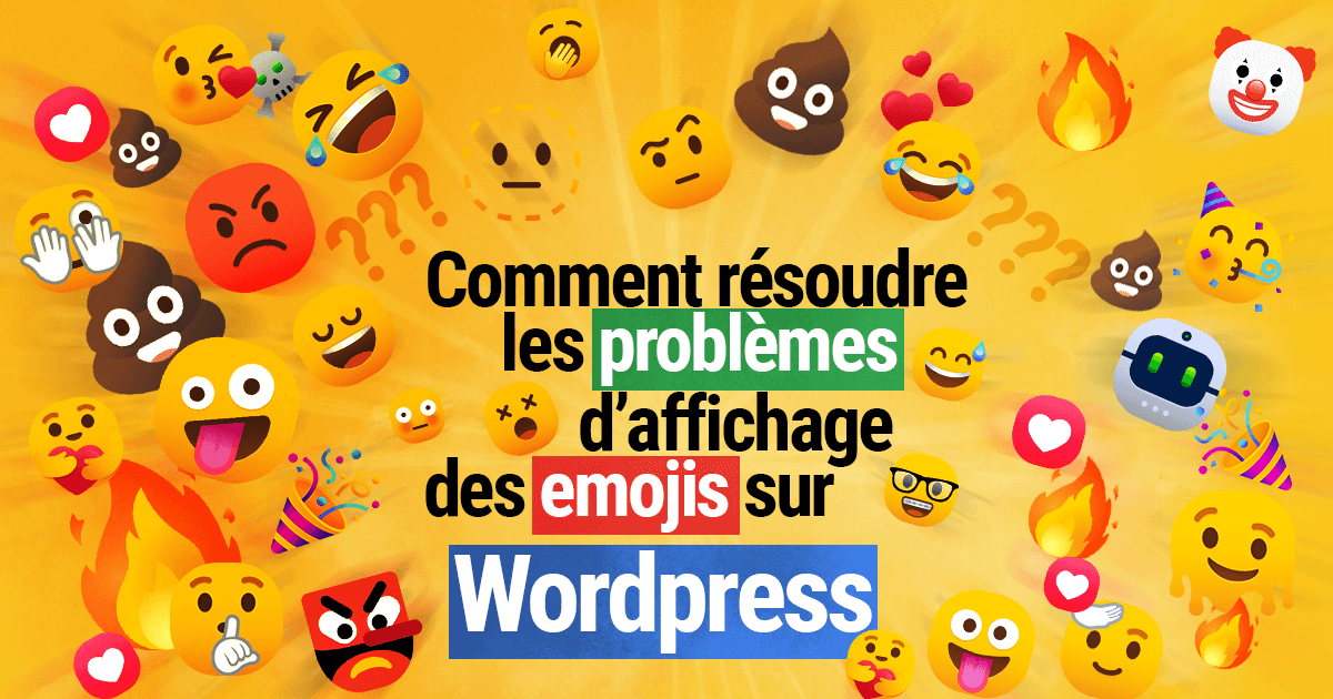 Comment résoudre les problèmes d'affichages d'emoji sur WP